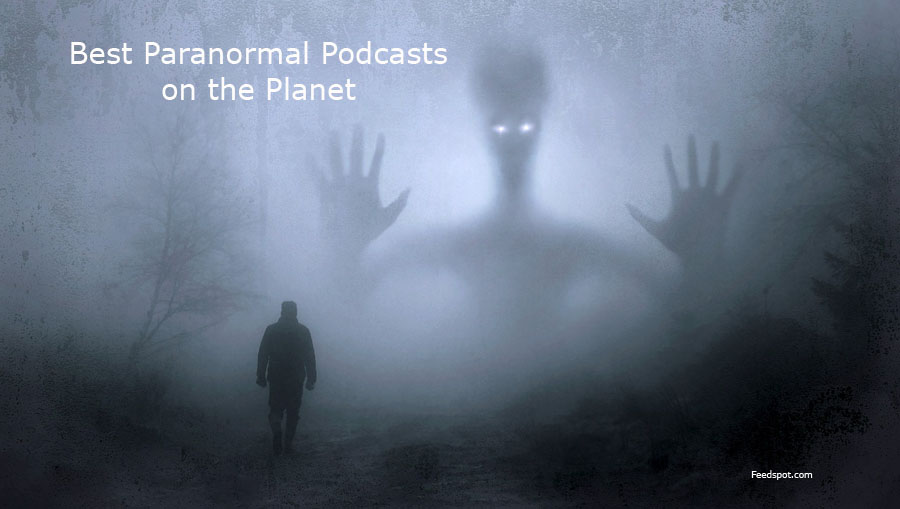 100 Best Paranormal Podcasts to Listen to in 2026