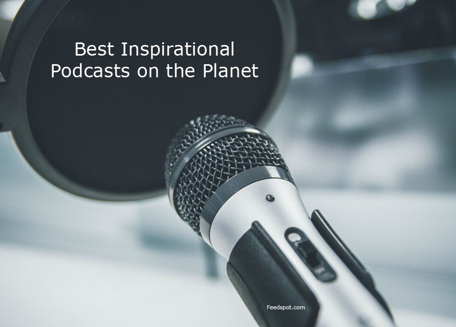 100 Best Inspirational Podcasts to Listen to in 2026