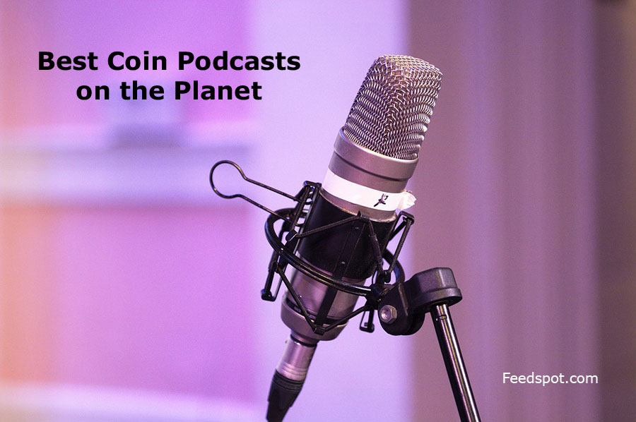 20 Best Coin Podcasts to Listen to in 2026