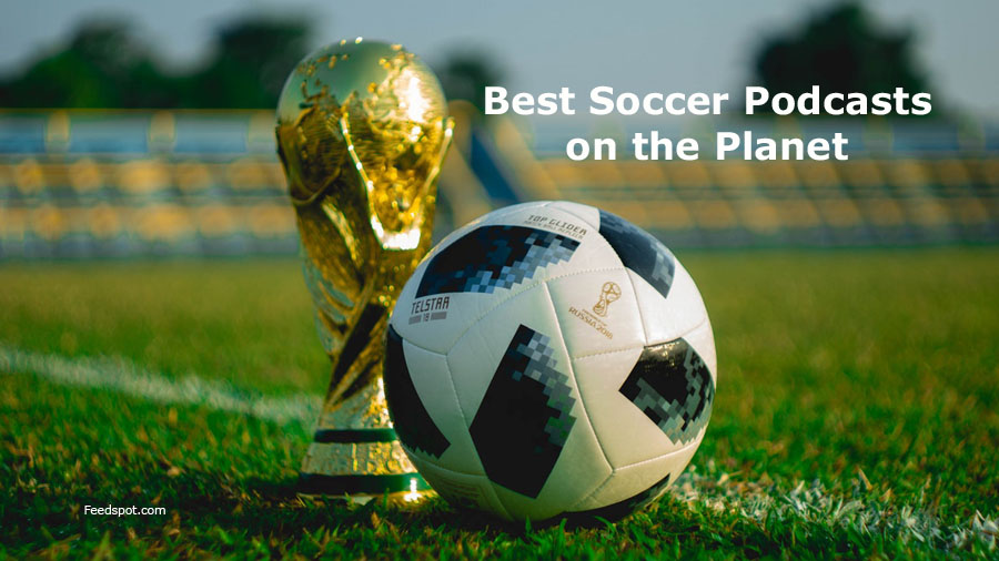90 Best Soccer Podcasts You Must Follow in 2025
