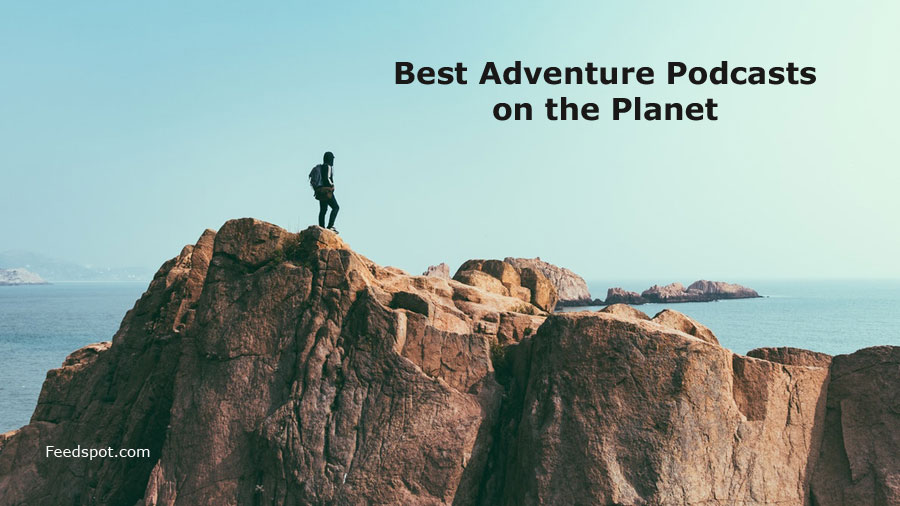 25 Best Adventure Podcasts to Listen to in 2026