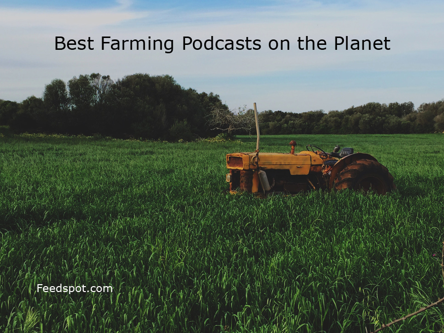 60 Best Farming Podcasts to Listen to in 2025