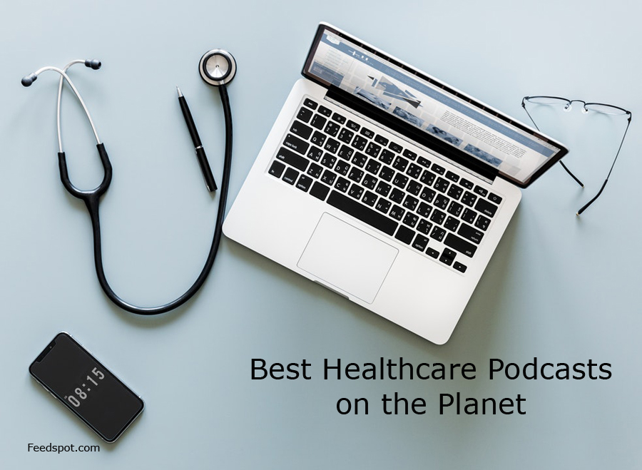 60 Best Healthcare Podcasts to Listen to in 2026