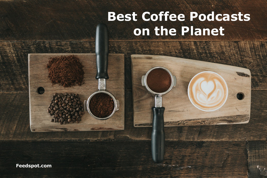 100 Best Coffee Podcasts to Listen to in 2026
