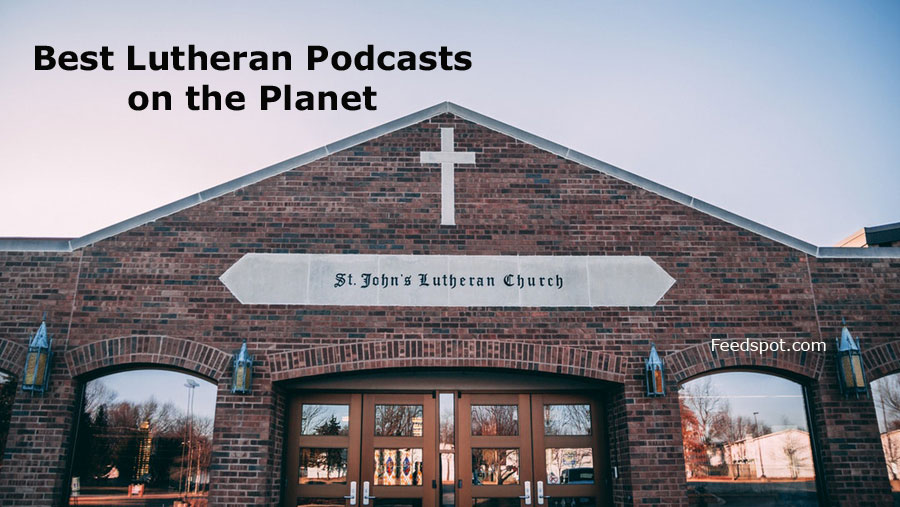 20 Best Lutheran Podcasts to Listen to in 2026