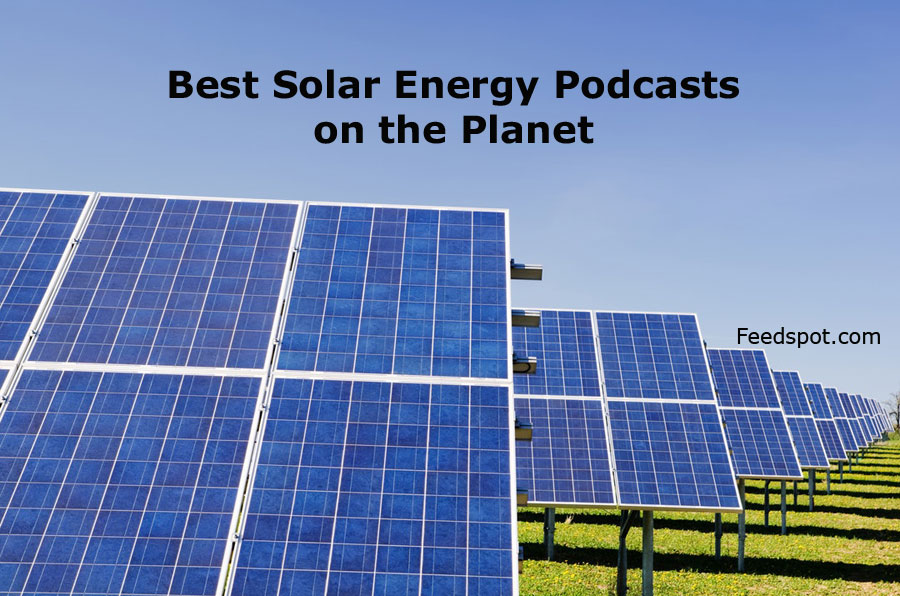 50 Best Solar Energy Podcasts to Listen to in 2026