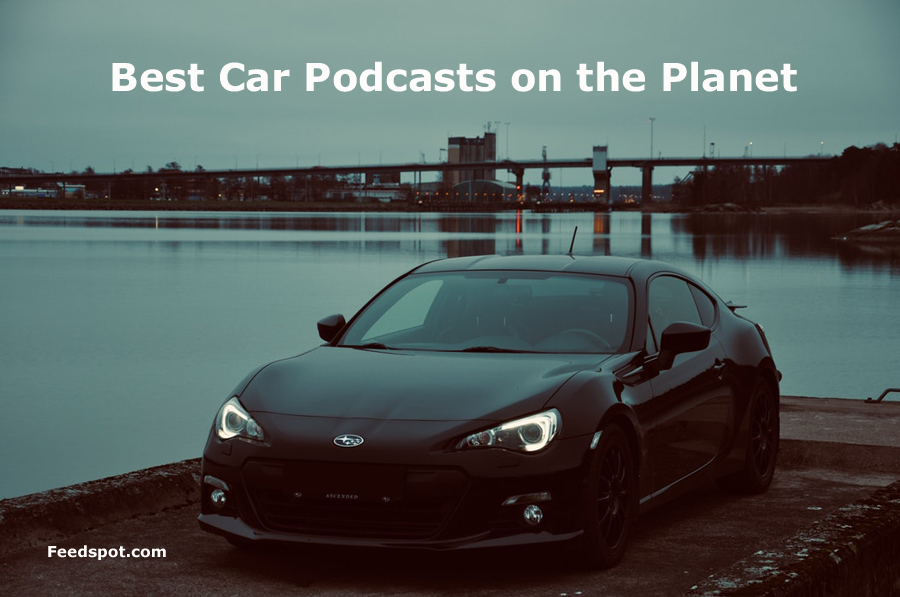 70 Best Car Podcasts You Must Follow in 2025