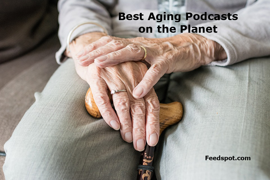 90 Best Aging Podcasts to Listen to in 2026