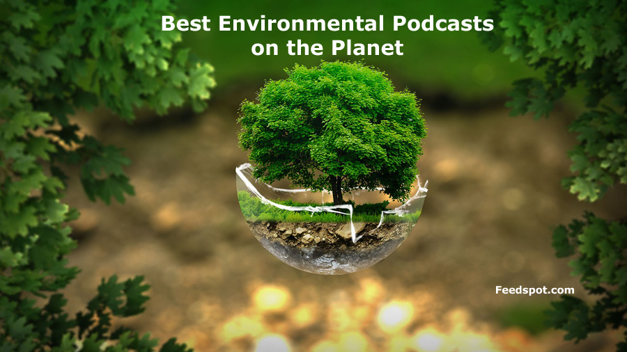50 Best Environmental Podcasts to Listen to in 2025