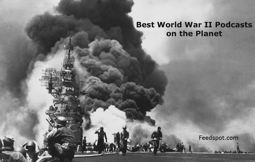 70 Best World War II Podcasts to Listen to in 2025