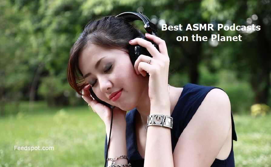 100 Best ASMR Podcasts to Listen to in 2026