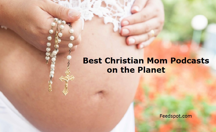 100 Best Christian Mom Podcasts to Listen to in 2026