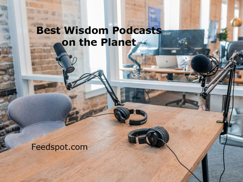 30 Best Wisdom Podcasts to Listen to in 2025