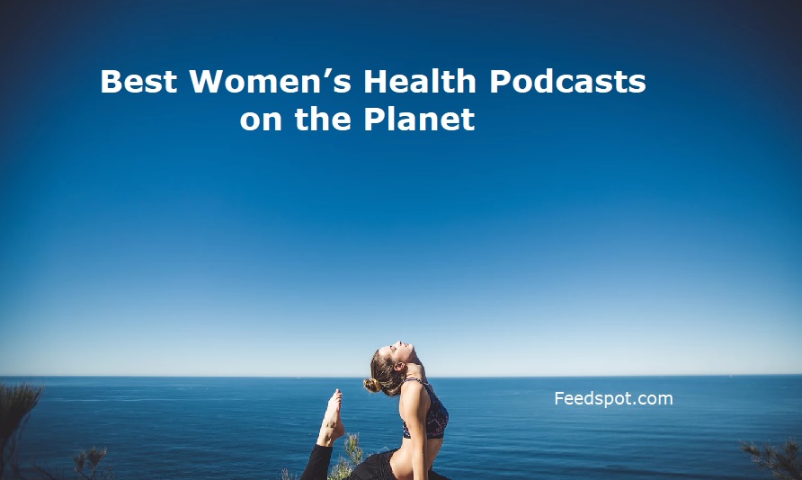 35 Best Women's Health Podcasts to Listen to in 2026