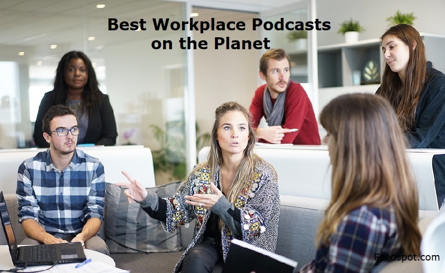 70 Best Workplace Podcasts to Listen to in 2025