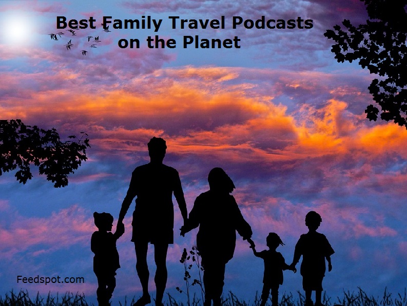 30 Best Family Travel Podcasts to Listen to in 2025