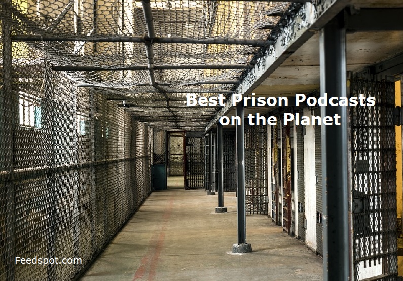 45 Best Prison Podcasts to Listen to in 2026