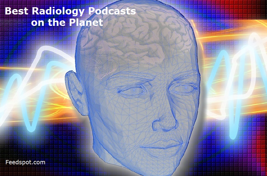 60 Best Radiology Podcasts to Listen to in 2026
