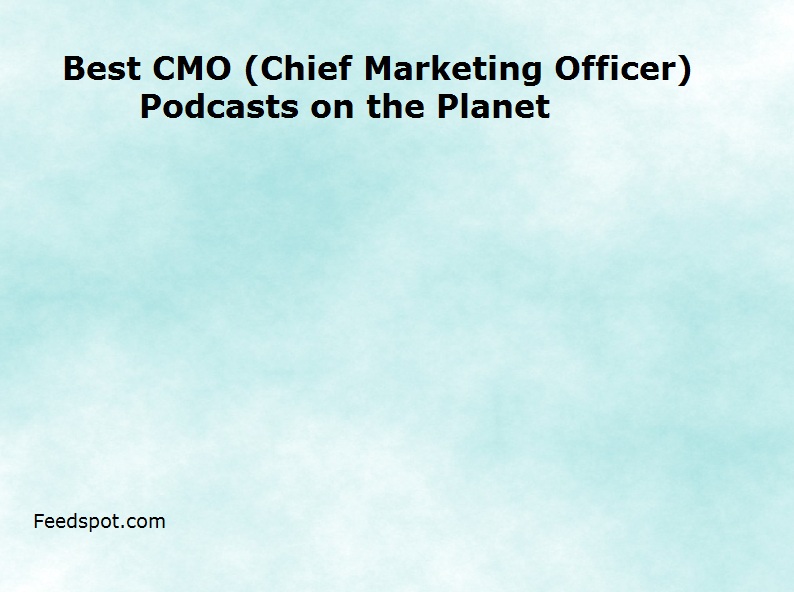25 Best CMO Podcasts to Listen to in 2025
