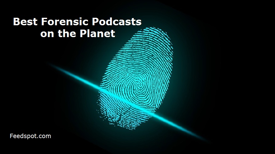 35 Best Forensic Podcasts to Listen to in 2025