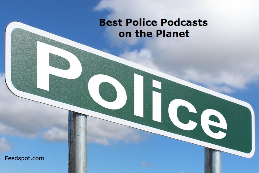 20 Best Police Podcasts to Listen to in 2025