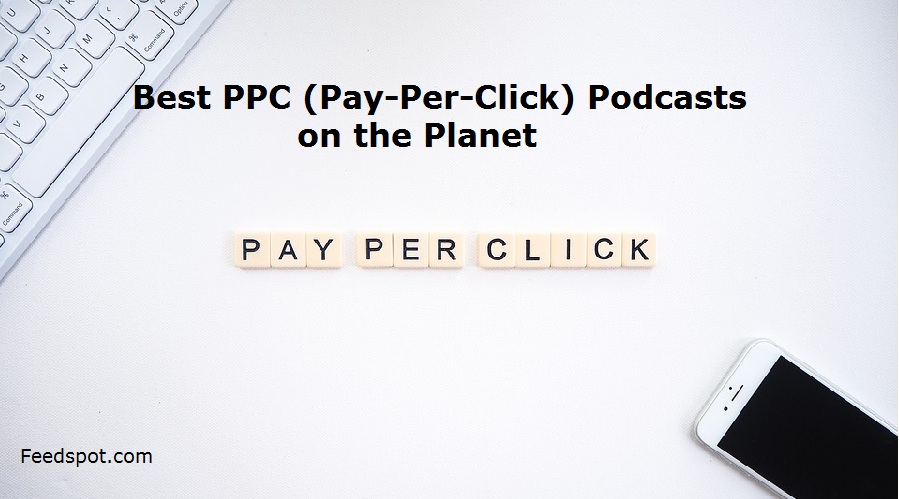 10 Best PPC Podcasts to Listen to in 2025