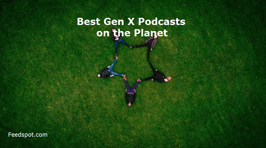 40 Best Gen X Podcasts to Listen to in 2025