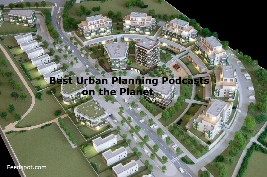 80 Best Urban Planning Podcasts to Listen to in 2025