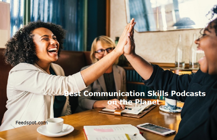 40 Best Communication Skills Podcasts to Listen to in 2026