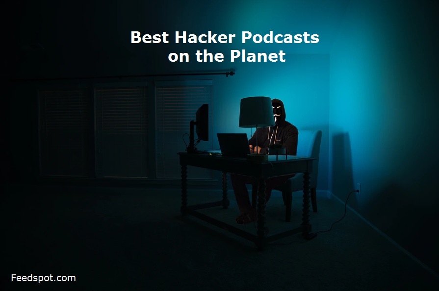 15 Best Hacker Podcasts to Listen to in 2025