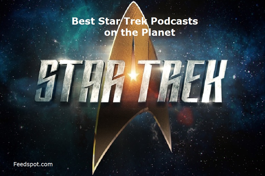 60 Best Star Trek Podcasts to Listen to in 2025