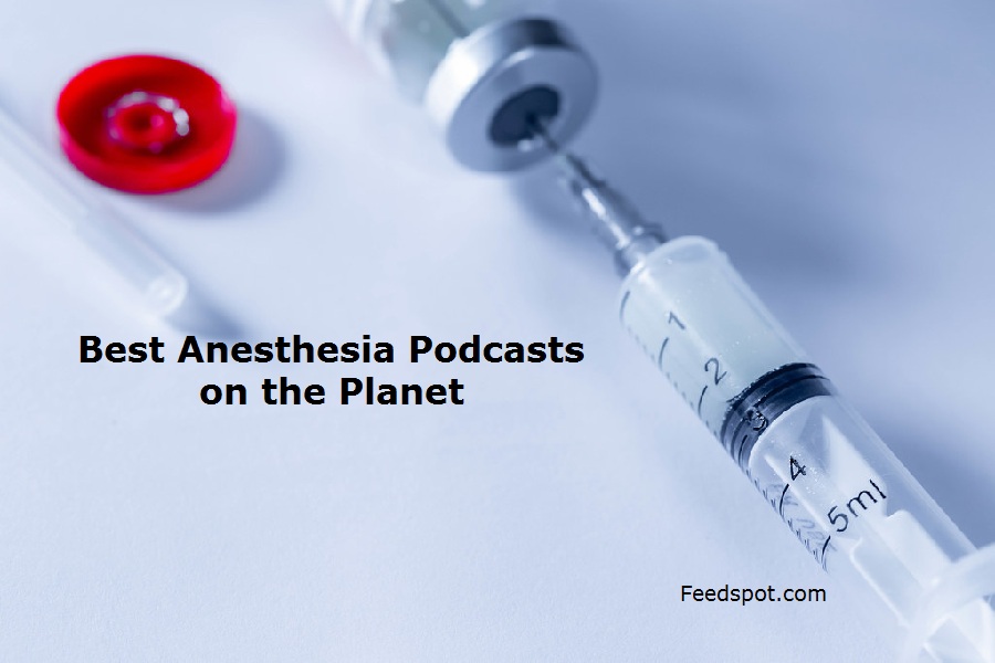 45 Best Anesthesia Podcasts to Listen to in 2026