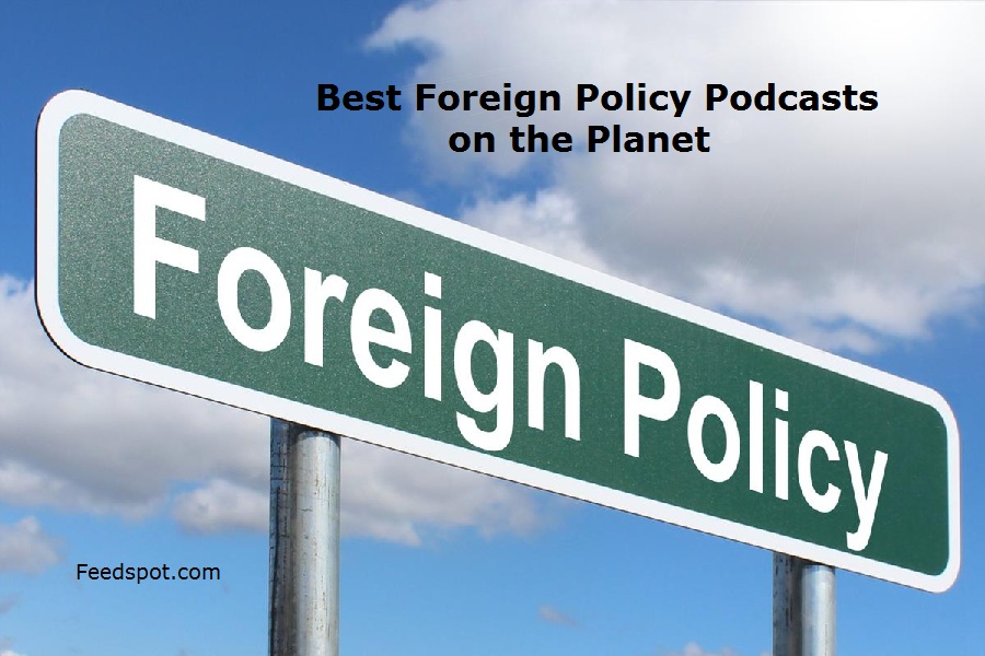 20 Best Foreign Policy Podcasts to Listen to in 2025
