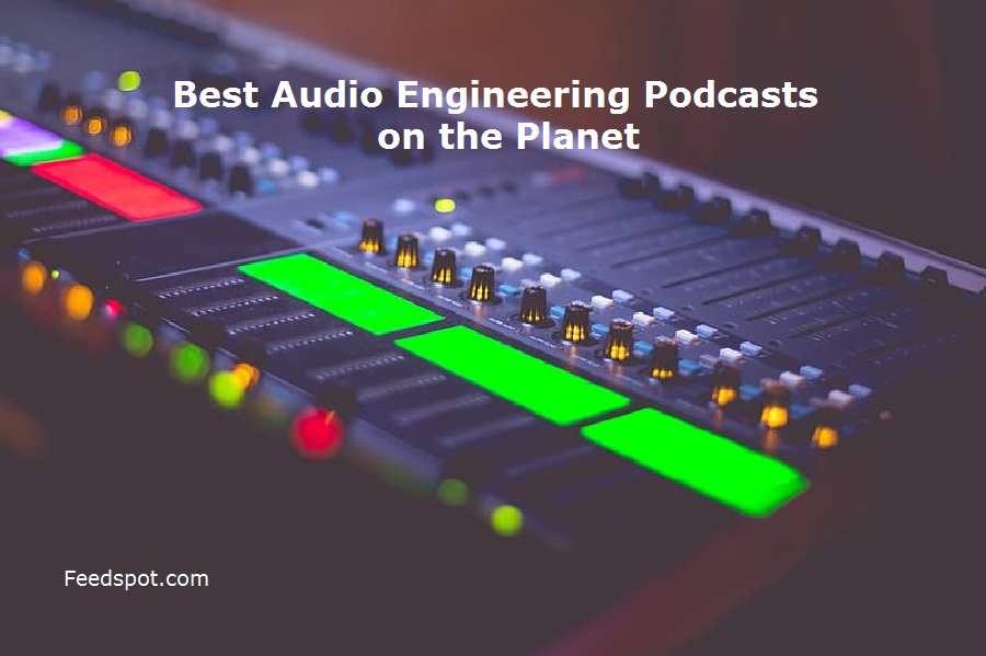15 Best Audio Engineering Podcasts to Listen to in 2025