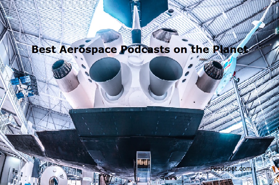 80 Best Aerospace Podcasts to Listen to in 2026