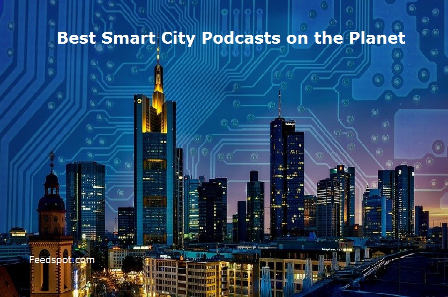 15 Best Smart City Podcasts to Listen to in 2026