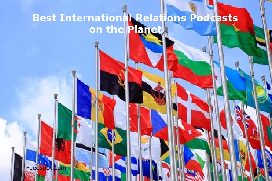 30 Best International Relations Podcasts to Listen to in 2025