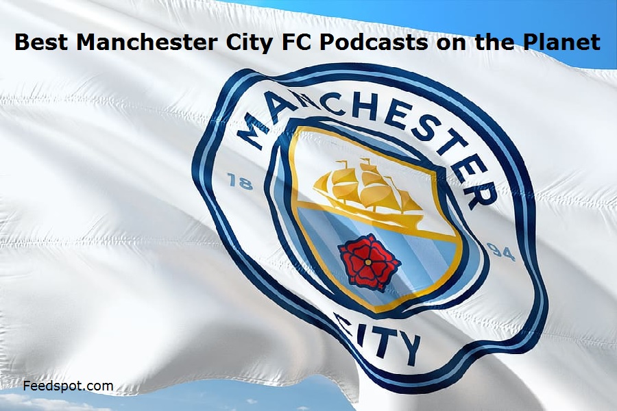 15 Best Manchester City FC Podcasts to Listen to in 2026