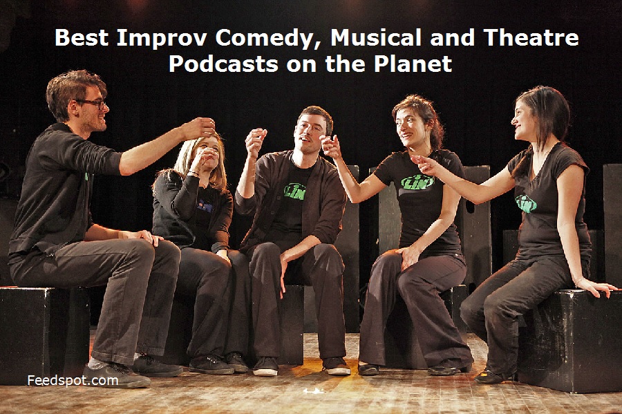 23 Best Improv Comedy, Musical and Theatre Podcasts to Listen to in 2026