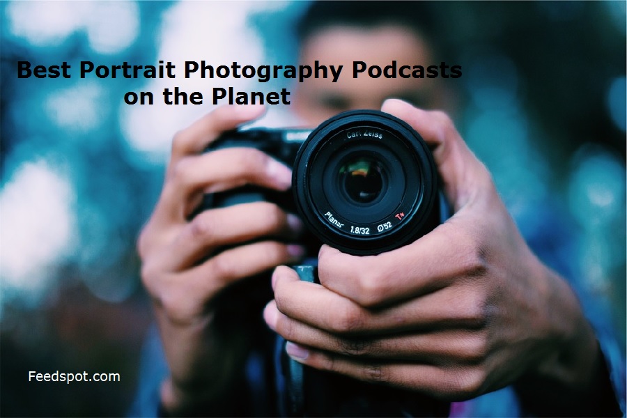 10 Best Portrait Photography Podcasts to Listen to in 2025