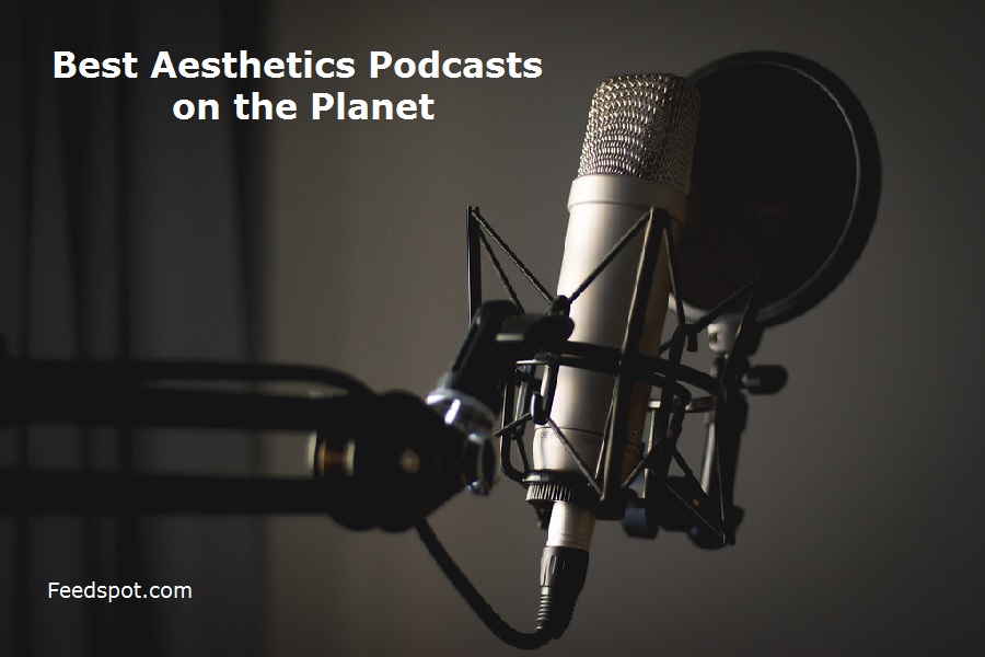 15 Best Aesthetics Podcasts to Listen to in 2025