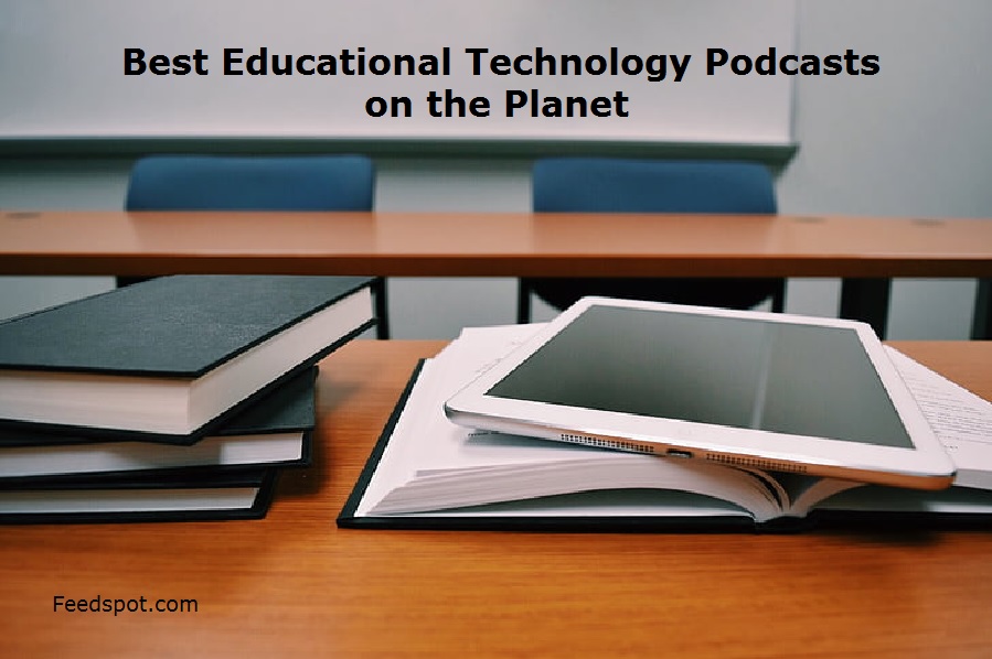 100 Best Education Technology Podcasts to Listen to in 2026