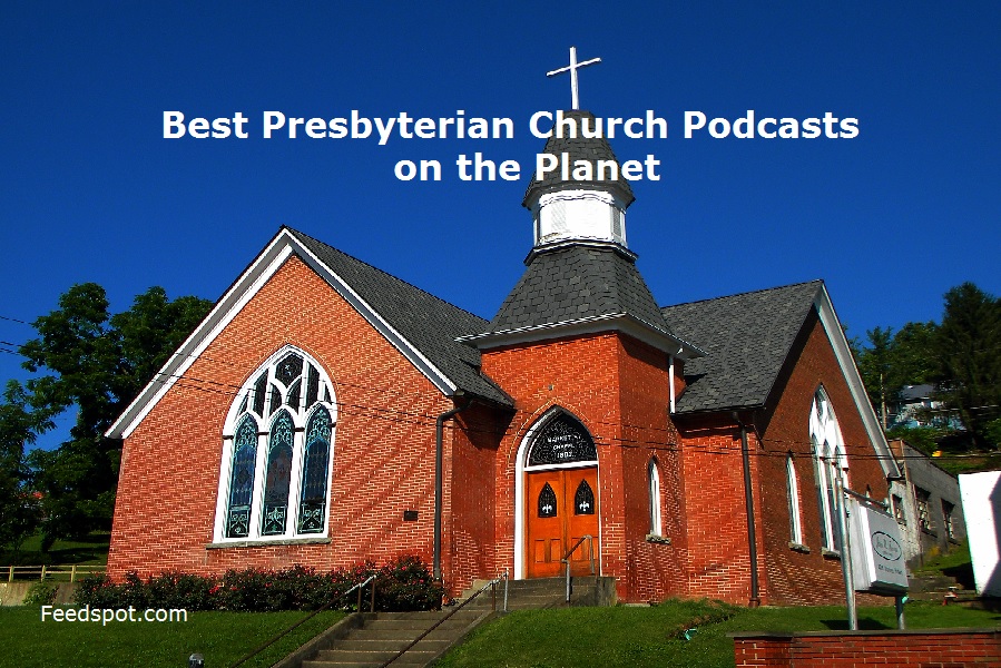 20 Best Presbyterian Church Podcasts to Listen to in 2026