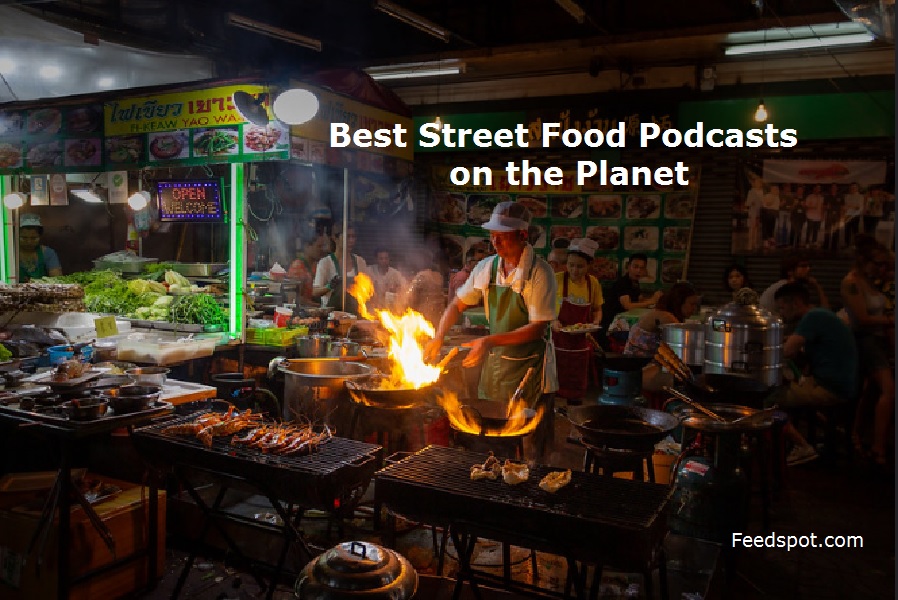 10 Best Street Food Podcasts to Listen to in 2026